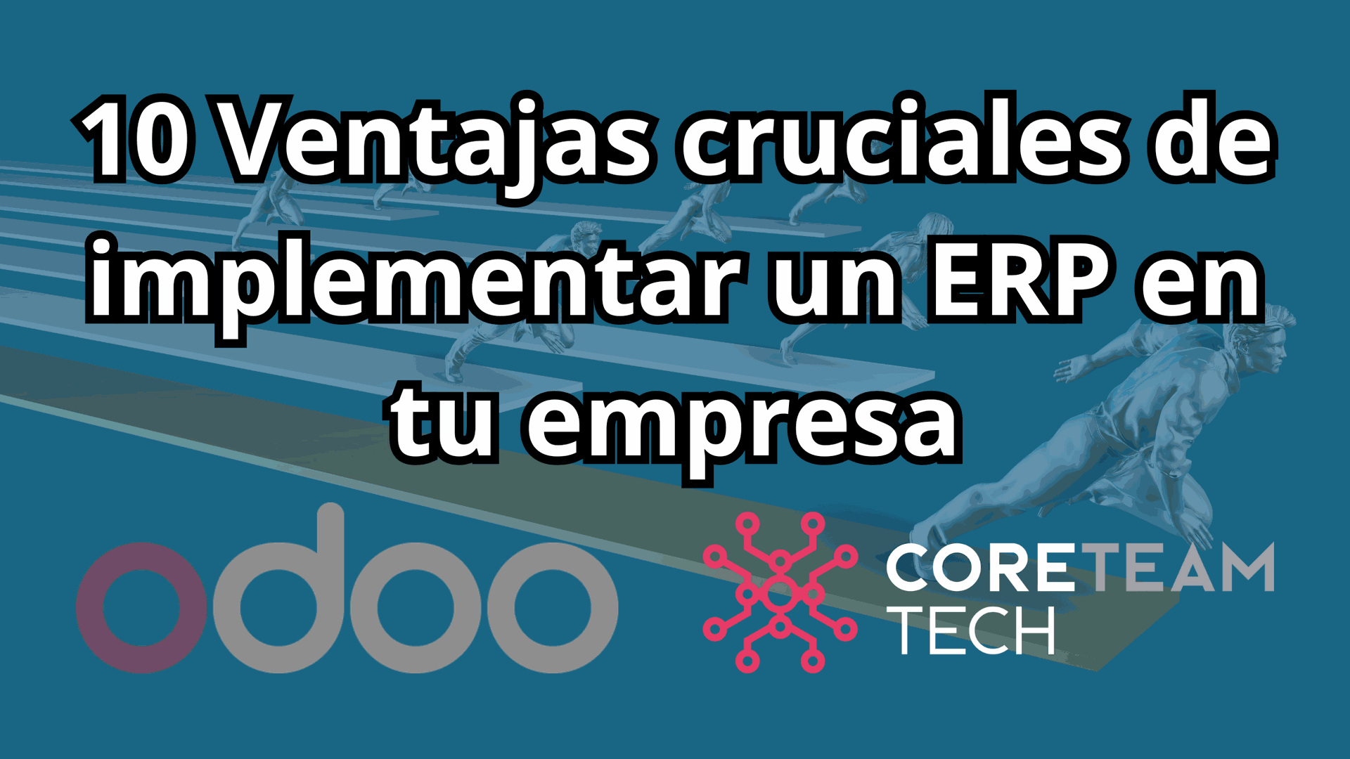 10 Ventajas cruciales de implementar un ERP en tu empresa | CoreTeam Tech